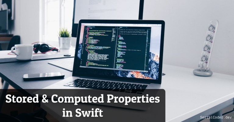 Stored And Computed Properties In Swift Serialcoderdev